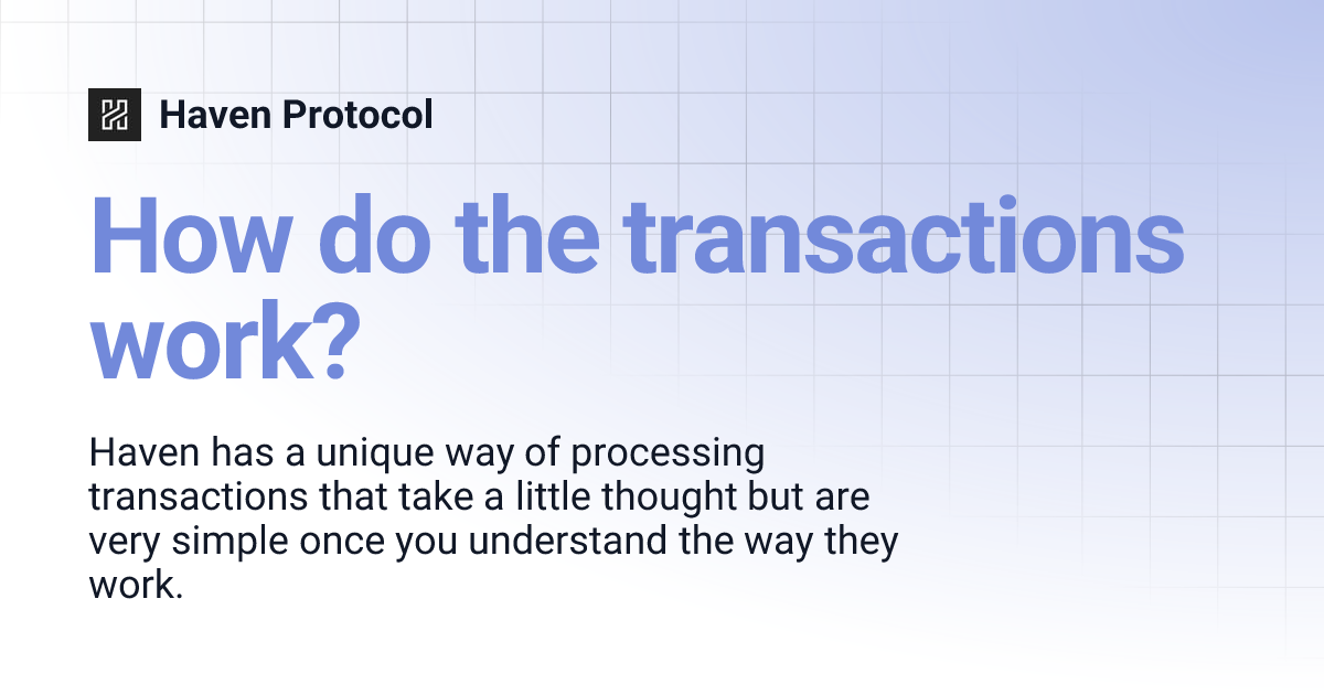 How do the transactions work? | Haven Protocol