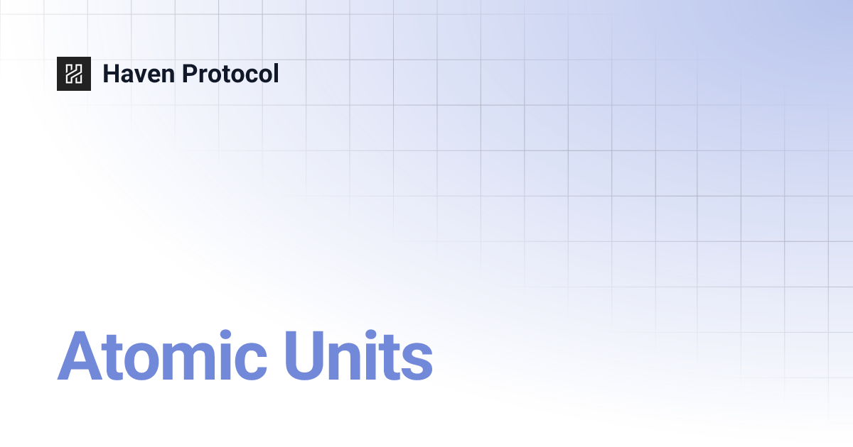 Atomic Units | Haven Protocol